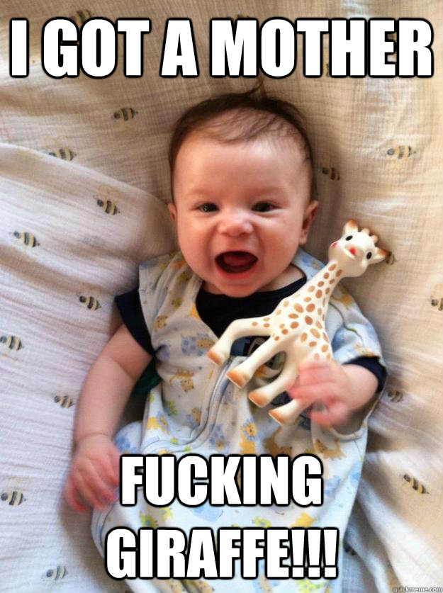 I got a mother Fucking giraffe!!! - Misc - quickmeme