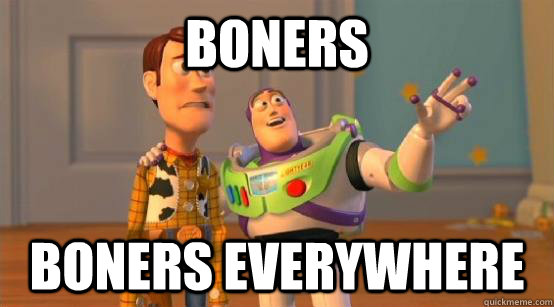 Boners Boners everywhere - Buzz Glitter - quickmeme