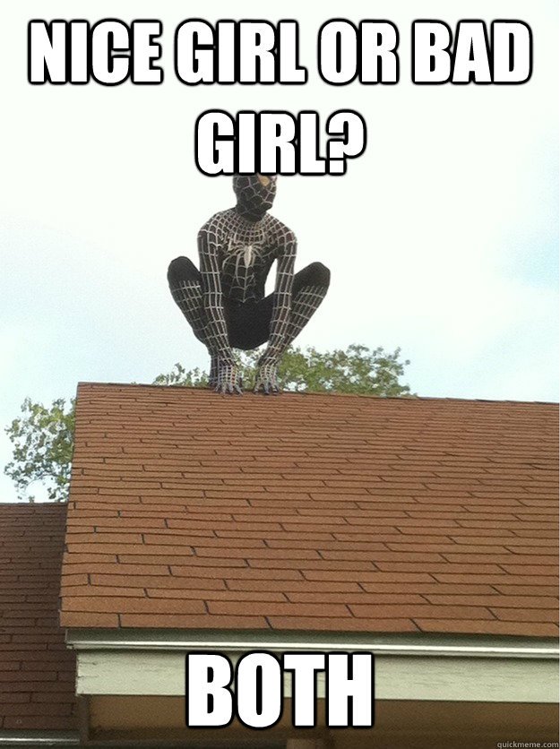 nice girl or bad girl? both - Misc - quickmeme