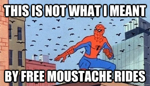 This is not what I meant by free moustache rides - Misc - quickmeme