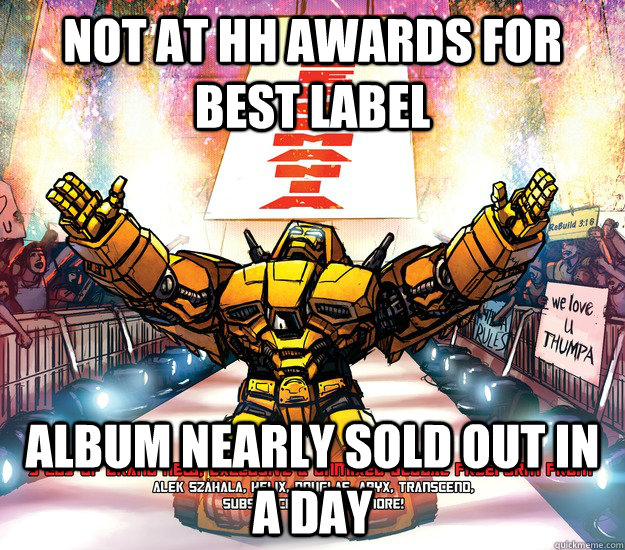 NOT AT HH AWARDS FOR BEST LABEL ALBUM NEARLY SOLD OUT IN A DAY - Misc - quickmeme