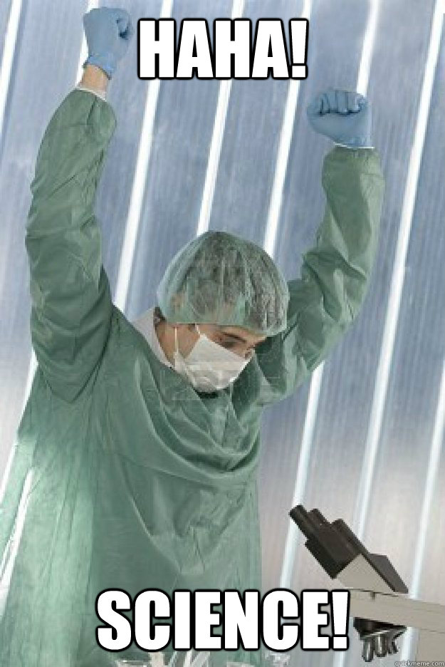 HAHA! Science! - Misc - quickmeme