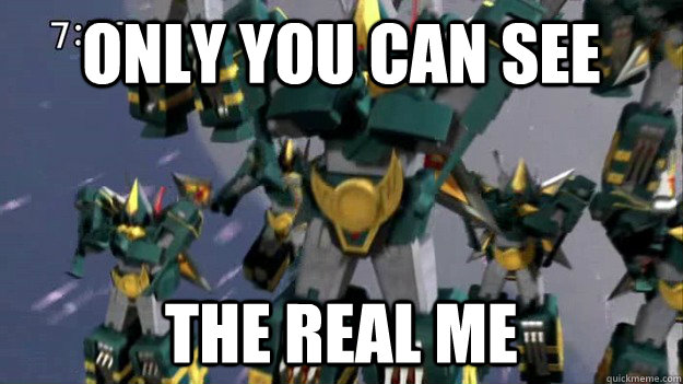 Only you can see The real me - Fuuraimaru - quickmeme