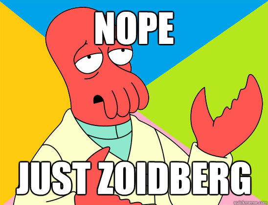 Nope just zoidberg - Misc - quickmeme