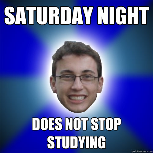 it's friday friday gotta study on friday - Nerd Bruno - quickmeme