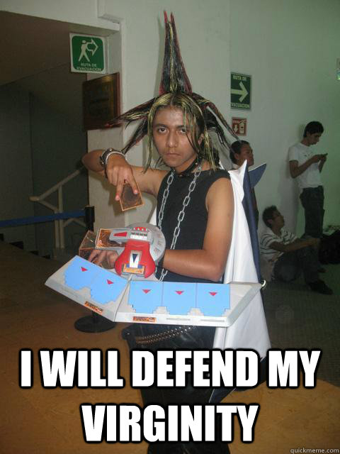 I will defend my virginity - Virgin Yugi - quickmeme
