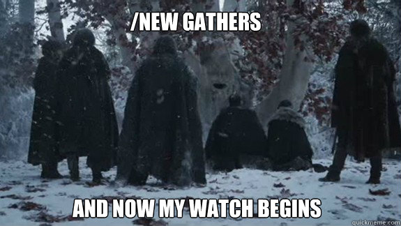 /New gathers and now my watch begins - Misc - quickmeme