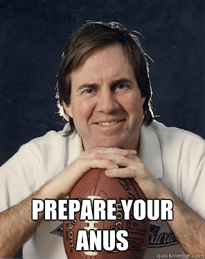 Prepare your Anus - Misc - quickmeme