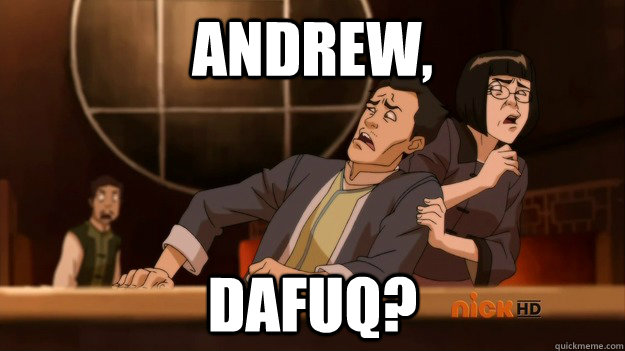 Andrew, Dafuq? - Avatar Dafuq - quickmeme