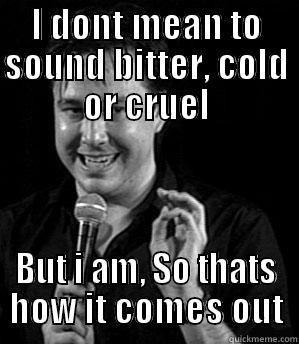 Cruel cold bitter - quickmeme