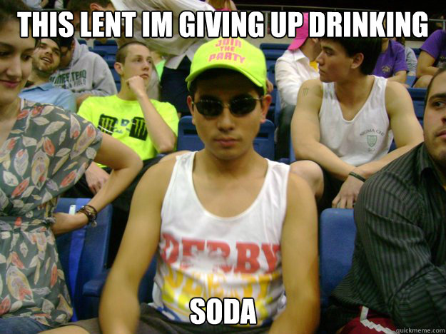 gets you pumped up about going to exam high pussy's out last minute - Scumbag Kevin - quickmeme