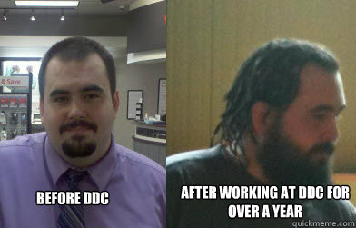 Before DDC After working at DDC for over a year - Misc - quickmeme