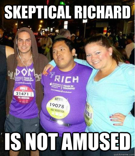 Skeptical Richard is not amused - Skeptical Richard - quickmeme