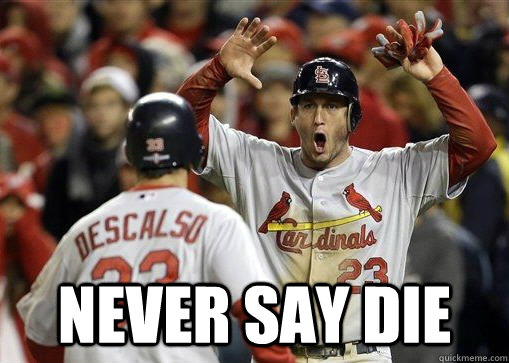 Never Say Die - Misc - quickmeme
