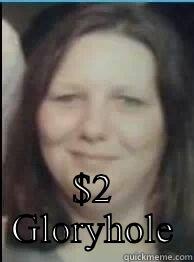 Gloryhole Dayz - quickmeme