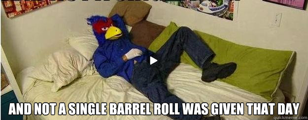 And not a single barrel roll was given that day - Lazy Falco - quickmeme