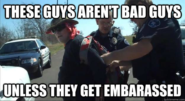 These guys aren't bad guys unless they get embarassed - Misc - quickmeme