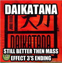 daikatana still better then mass effect 3's ending - Daikatana - quickmeme