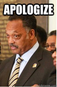 Apologize - Apologize Jesse Jackson - quickmeme