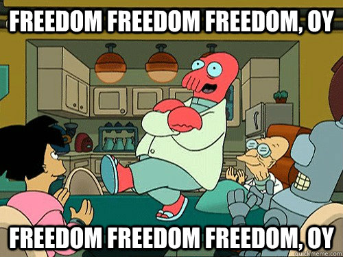 Freedom Freedom freedom, OY Freedom Freedom freedom, OY - Misc - quickmeme