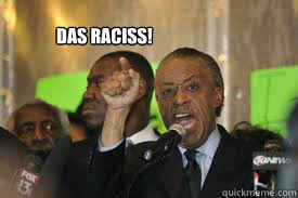 Das Raciss! - das raciss - quickmeme