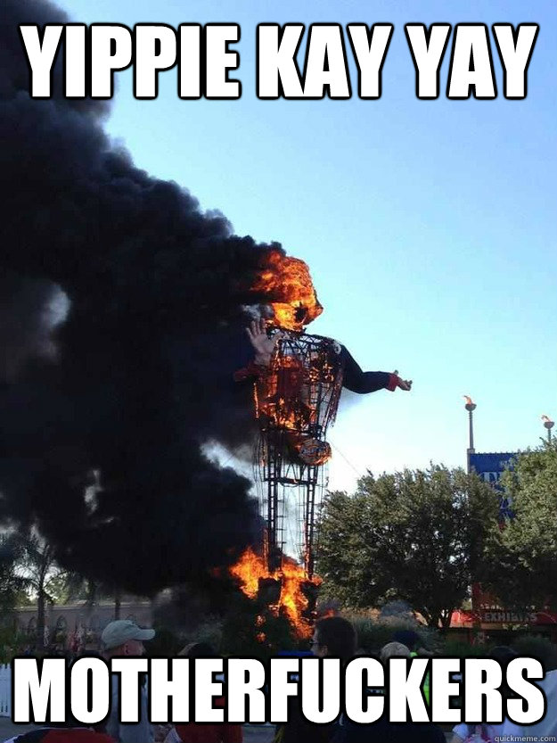 yippie kay yay Motherfuckers - Misc - quickmeme