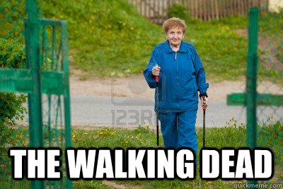 walking dead grandma memes | quickmeme