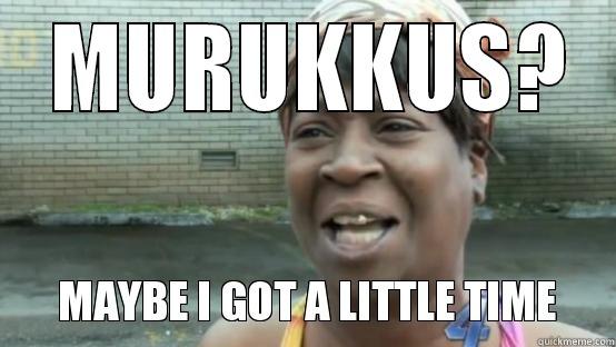 Murukz AINT NO BODY - quickmeme