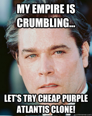 my empire is crumbling... let's try cheap purple atlantis clone! - Save Me Sarah - quickmeme