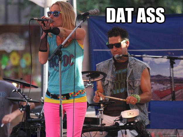 DAT ASS - Misc - quickmeme