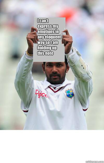 I can't express my emotions in any eloquent way so I am holding up this note mothafucker ...