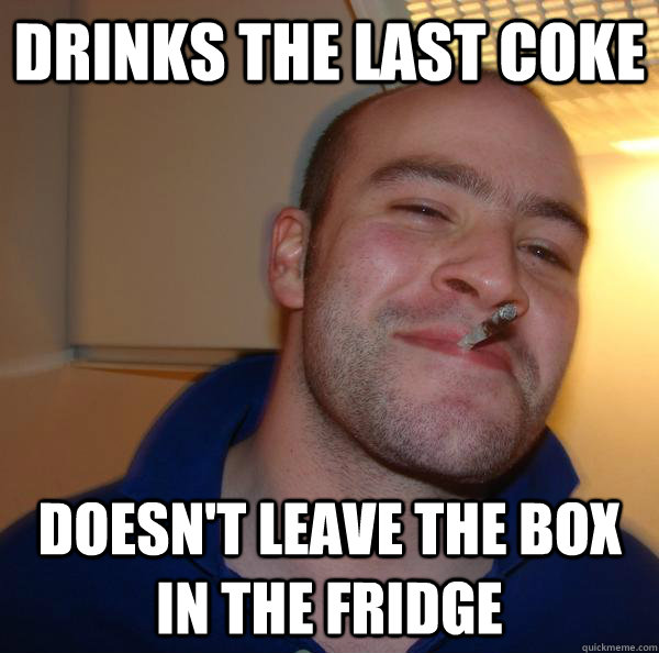 drinks the last coke doesn't leave the box in the fridge - Misc - quickmeme