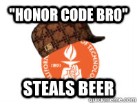 "Honor Code Bro" Steals Beer - Scumbag Caltech - quickmeme