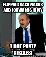 Flipping backwards and forwards in my tight panty girdles! - Alan sugar meme 2 - quickmeme