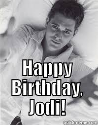 HBD, Jodi - quickmeme