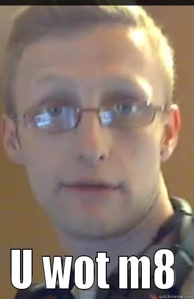 u wot m8 - quickmeme