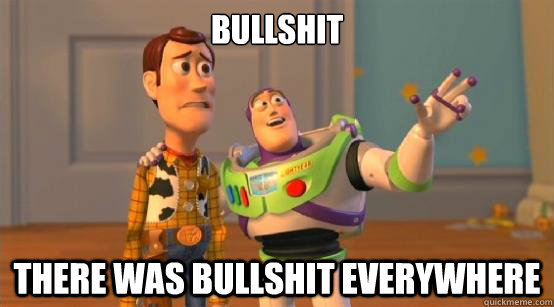 Bullshit There was bullshit everywhere - Buzz Glitter - quickmeme