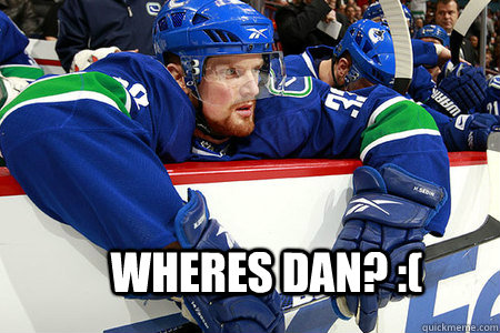 wheres dan? :( - WHERES DAN - quickmeme
