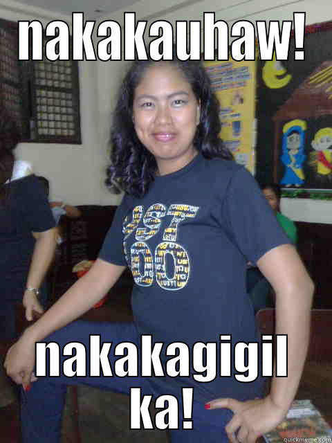 nakakagigil ka - quickmeme