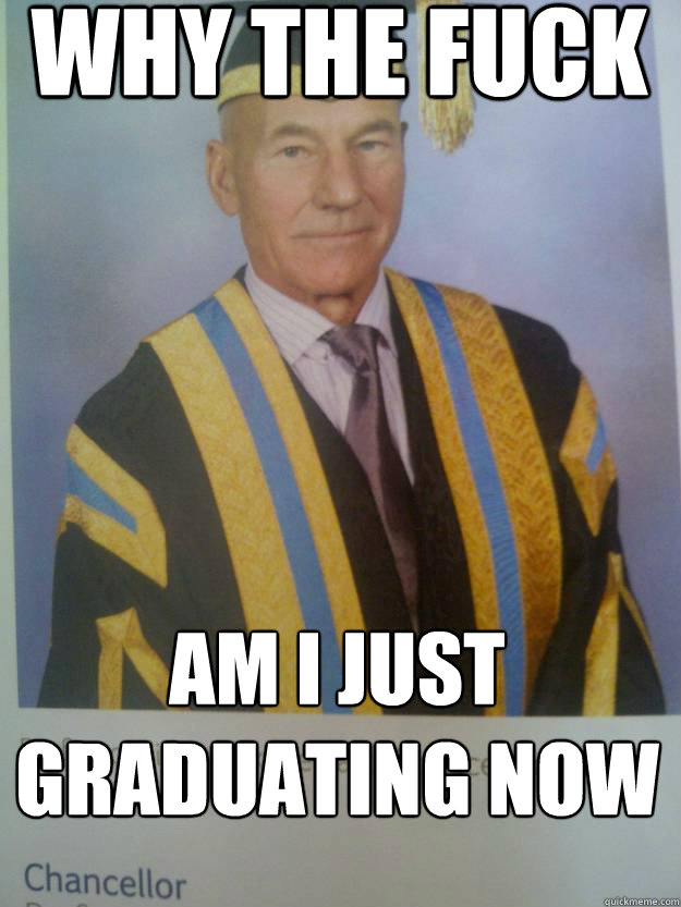 Why the fuck am i just graduating now - Pat Stew College Graduate - quickmeme