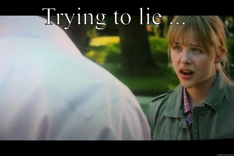 Trying to lie ... - quickmeme