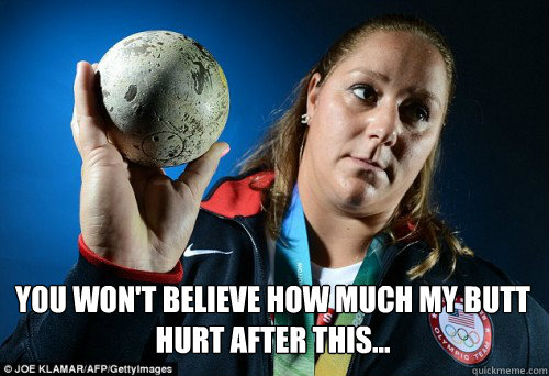 You won't believe how much my butt hurt after this... - sxePhil - quickmeme