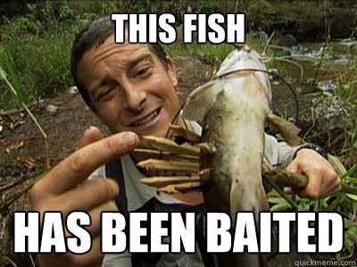 Bear Grylls Easy Bait memes | quickmeme