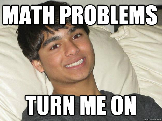 math problems Turn me on - Misc - quickmeme