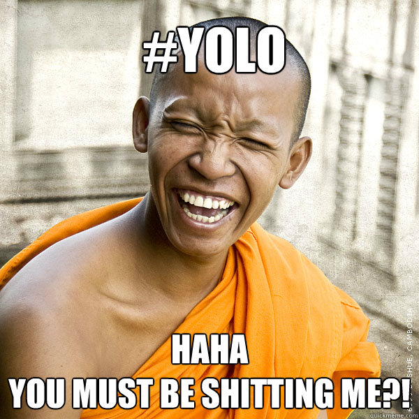 YOLO Buddah memes | quickmeme