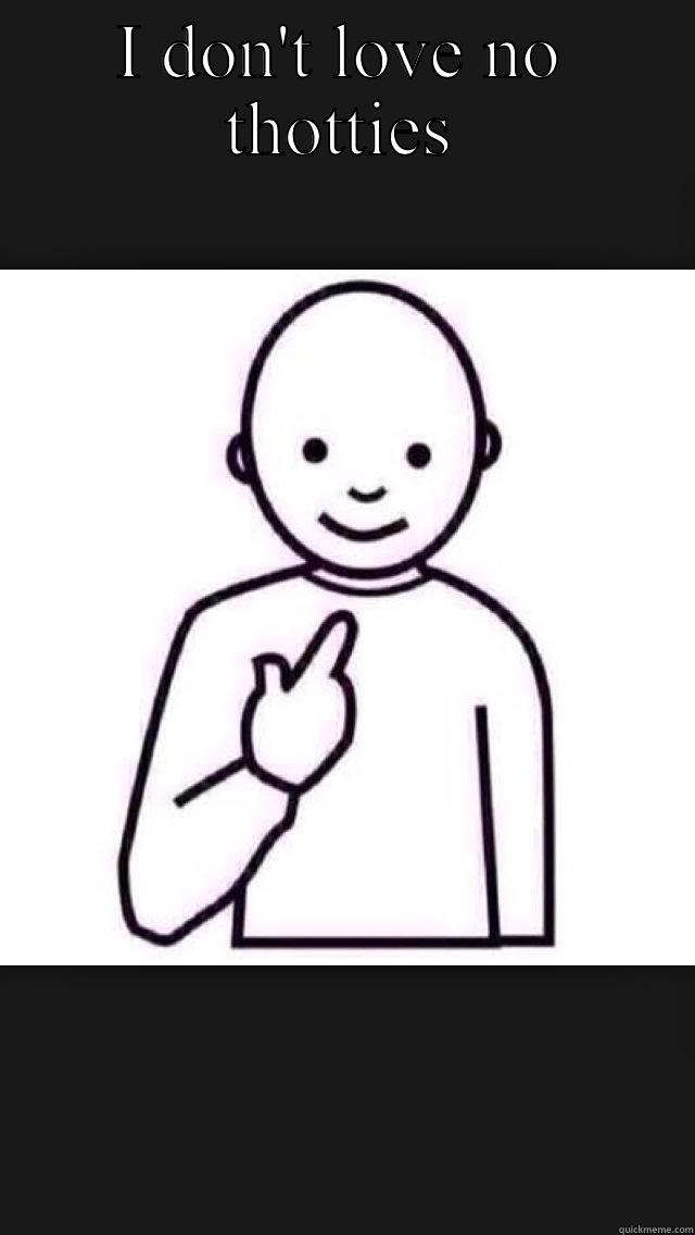 Love no thot - quickmeme