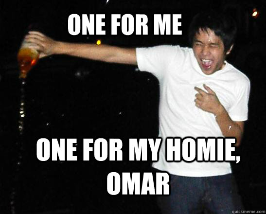 one for me one for my homie, omar - Asian Gangsta - quickmeme