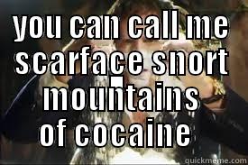 you can call me scarface snort mountains of cocaine - quickmeme