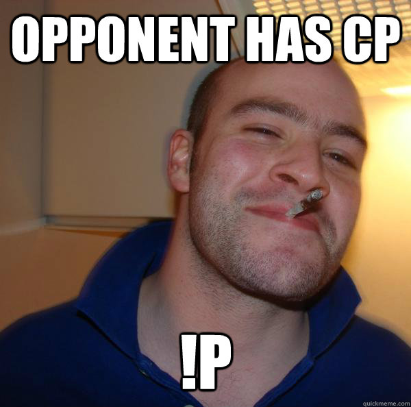 Opponent has cp !p - Misc - quickmeme