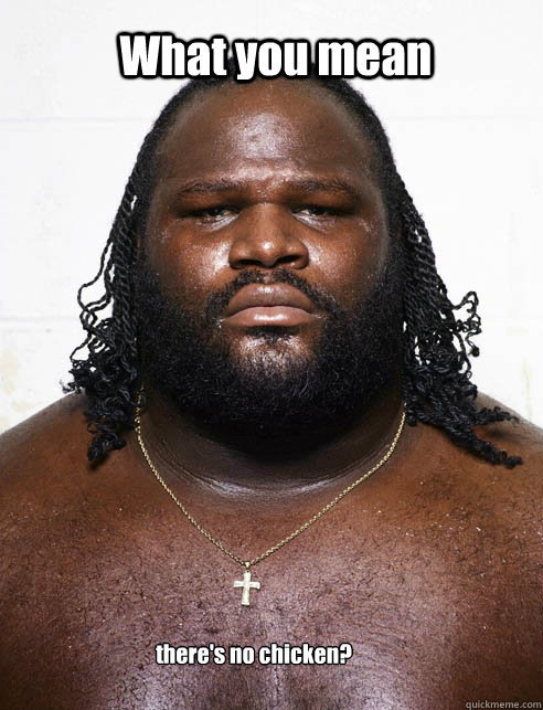 What you mean there's no chicken? - Black Guy wants chicken - quickmeme